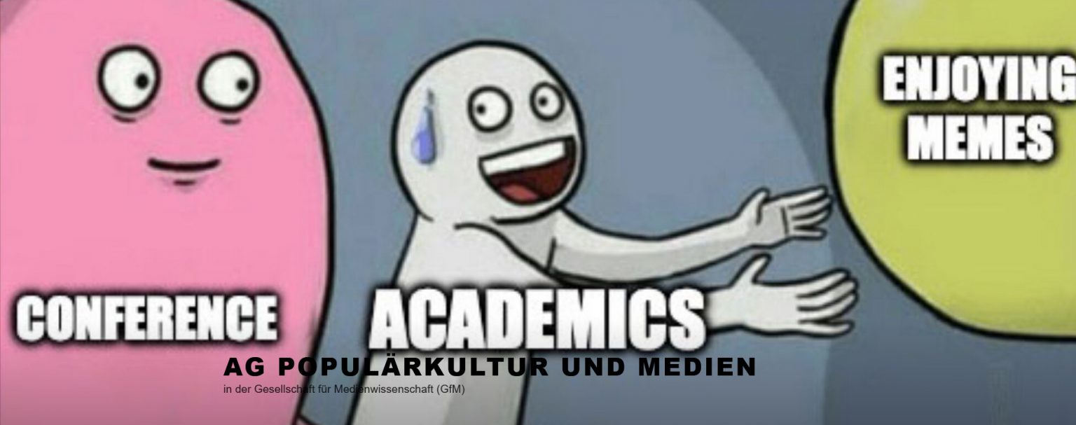 CfP: Memes in der Popkultur. Plattformen, Prozesse, Praktiken | Visual ...